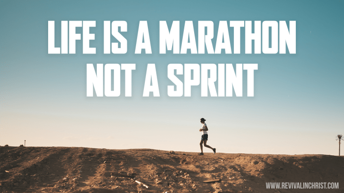 Life Is A Marathon Not A Sprint Revival In Christ