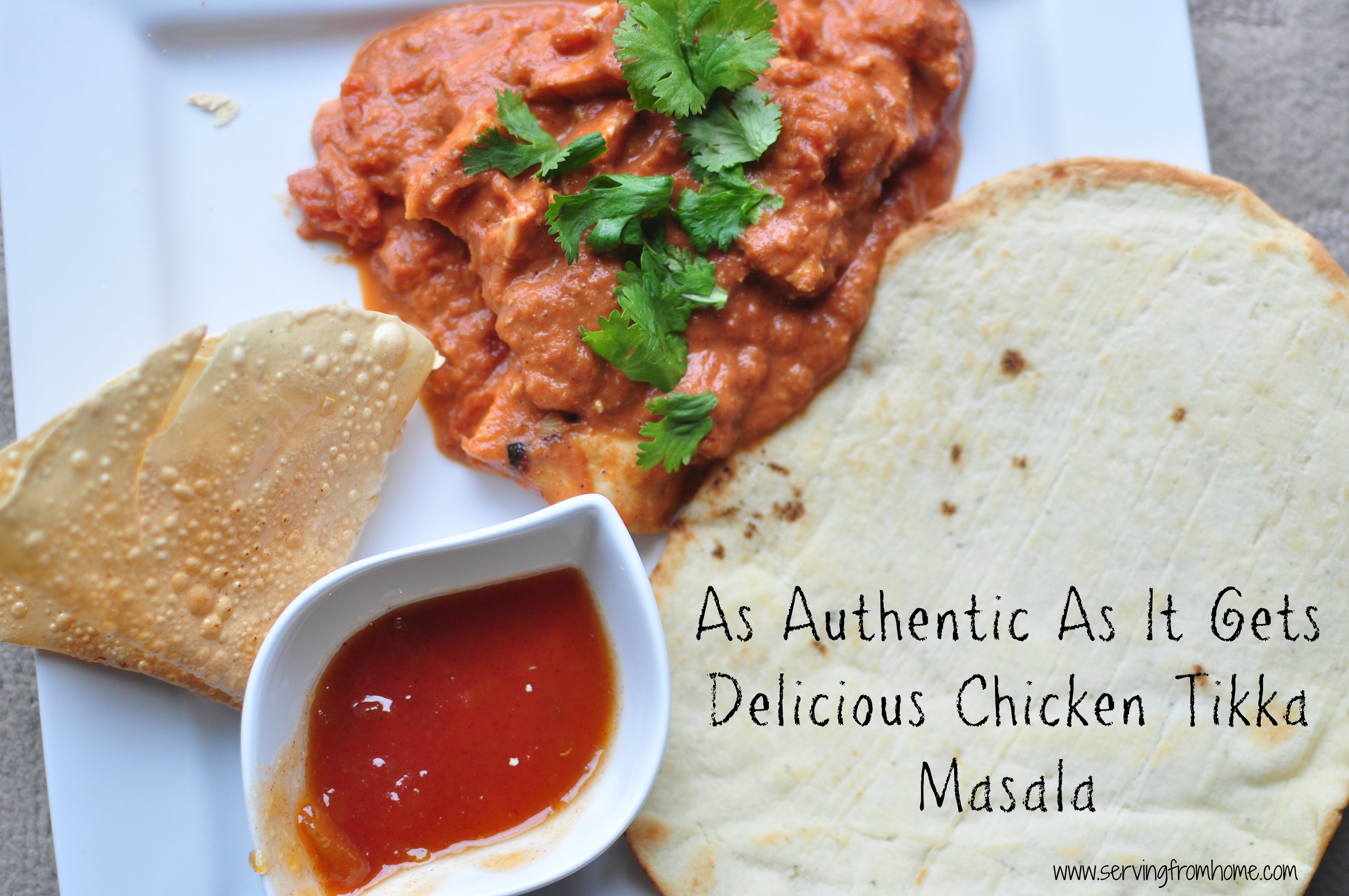 Best Authentic Chicken Tikka Masala Recipe ~ Serving From Home