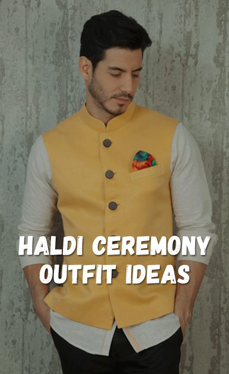 How To Decide What Are The Best Haldi Ceremony Outfits For Men