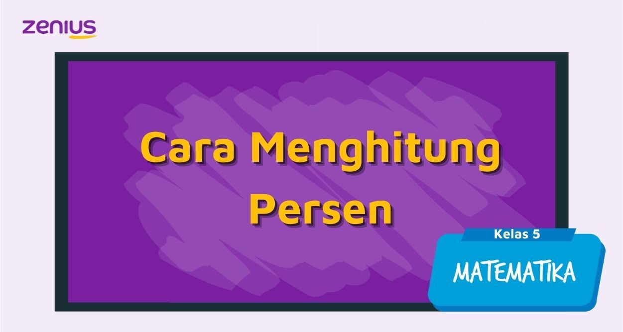 5 Cara Menghitung Persen Dengan Mudah Beserta Contoh Soal