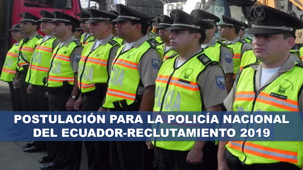 Postulación Para La Policía Nacional Del Ecuador Reclutamiento 2020