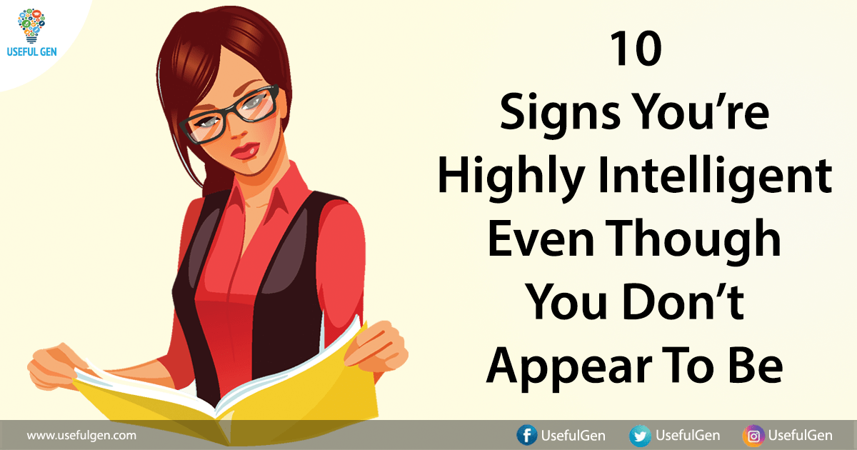 10 Signs Youre Highly Intelligent Even Though You Dont Appear To Be