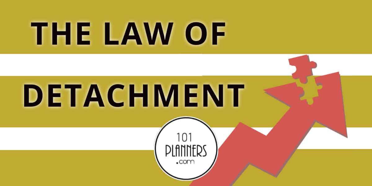 The Law Of Detachment How To Use It How It Benefits You