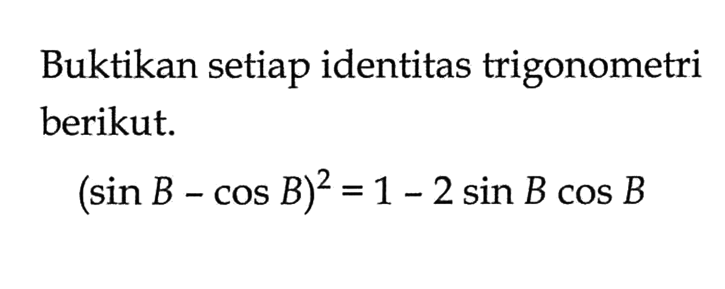 √ Buktikan Identitas Trigonometri Berikut Wanjay