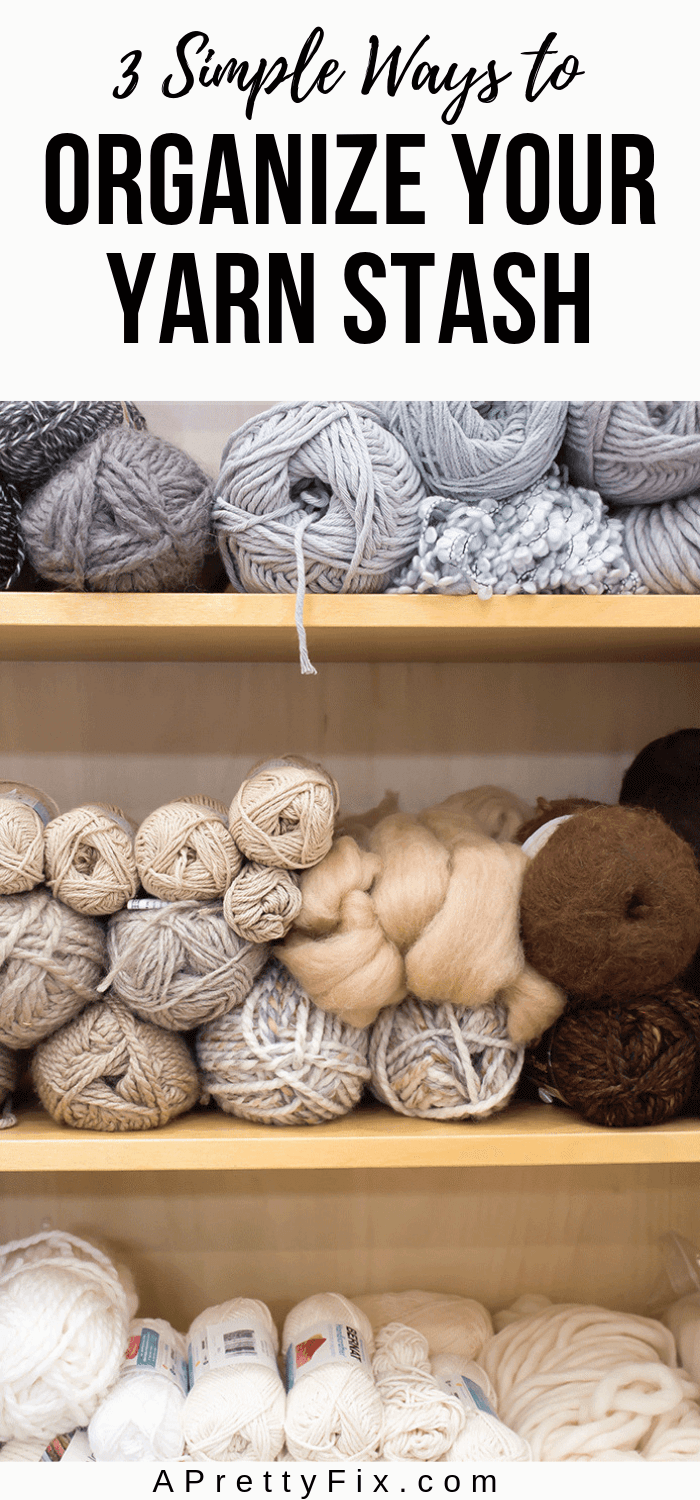 3 Simple Ways To Organize Your Yarn Stash A Pretty Fix