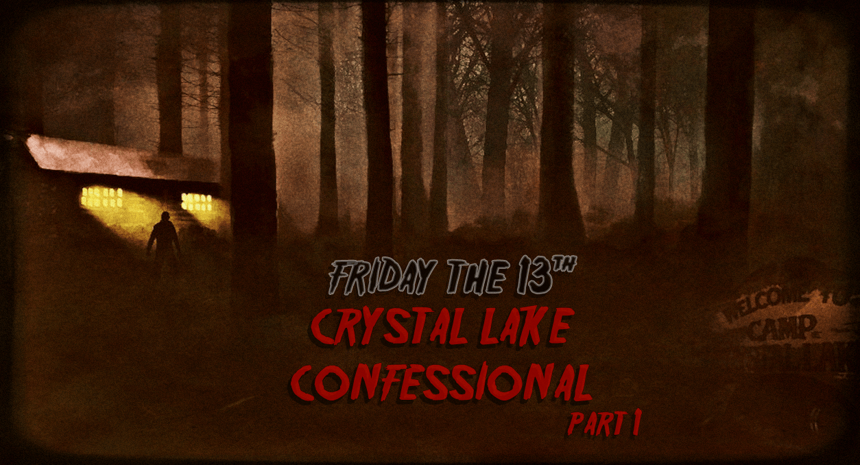 Crystal Lake Confessional Friday The 13th Part 1