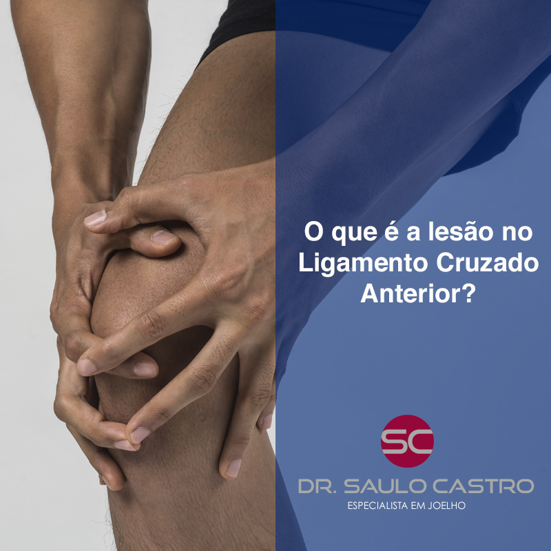 Lesão Do Ligamento Cruzado Anterior Dr Saulo Castro