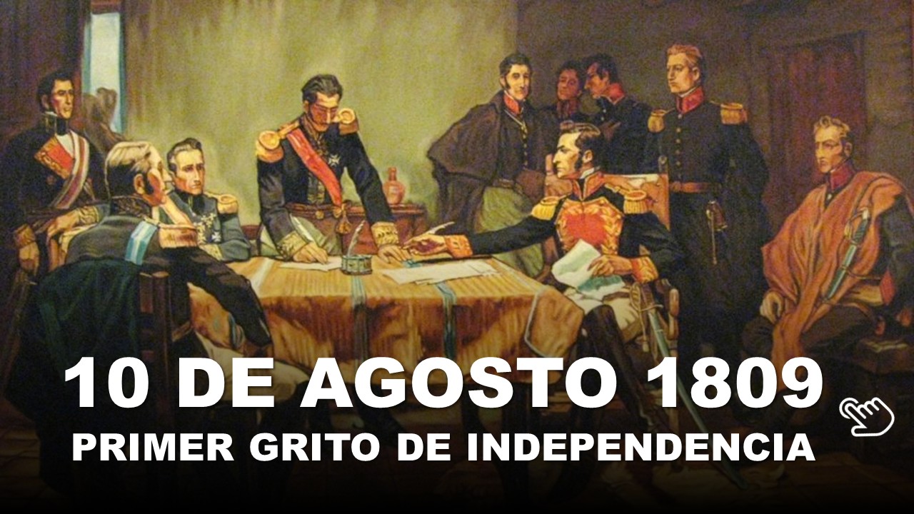 ≫ 10 De Agosto 【primer Grito De Independencia En Ecuador】