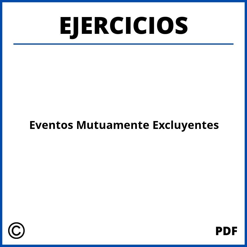 ¿qué Son Los Eventos Mutuamente Excluyentes Varios Ejemplos