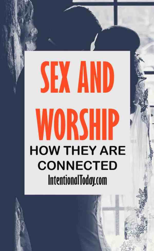 The Connection Between Sex And Worship