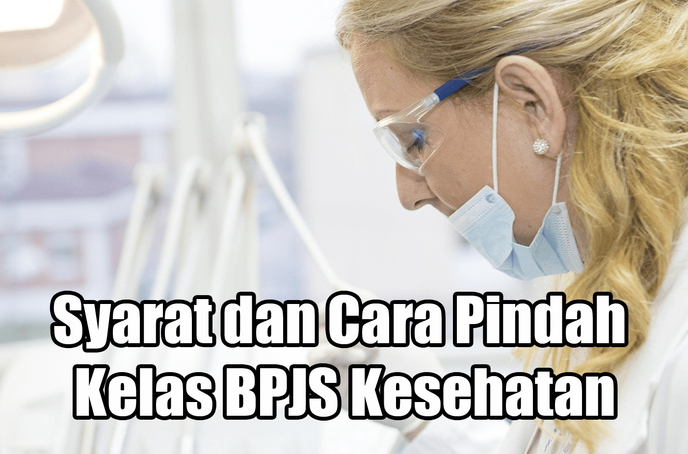 Syarat Dan Cara Pindah Kelas Bpjs Kesehatan Info Bpjs