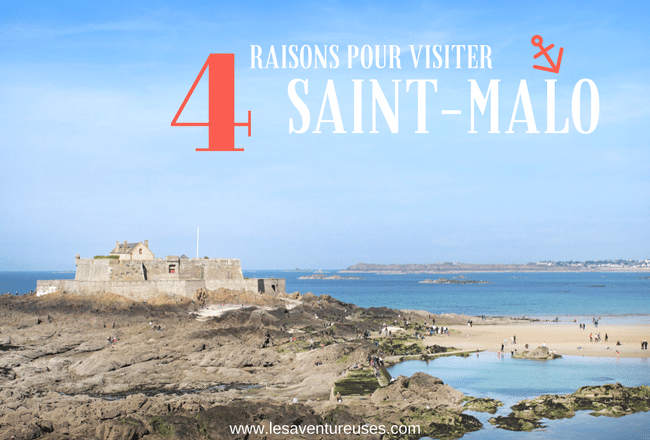 4 Raisons De Visiter Saint Malo Épopée Culturelle Dans La Cité Corsaire