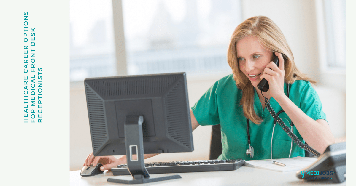 Healthcare Career Options For Medical Front Desk Receptionists Medijobs