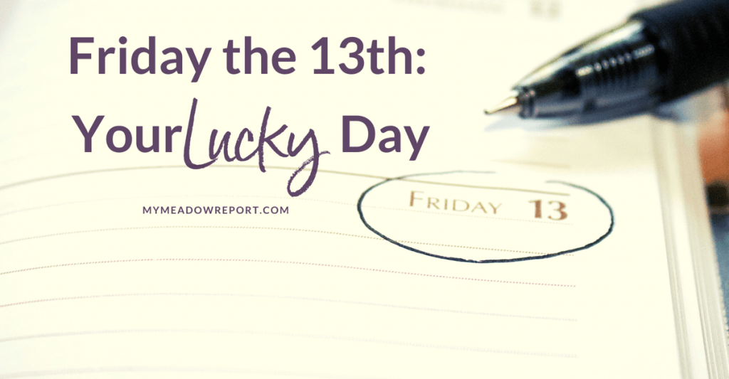 Make Friday The 13th Your Lucky Day Renée Fishman