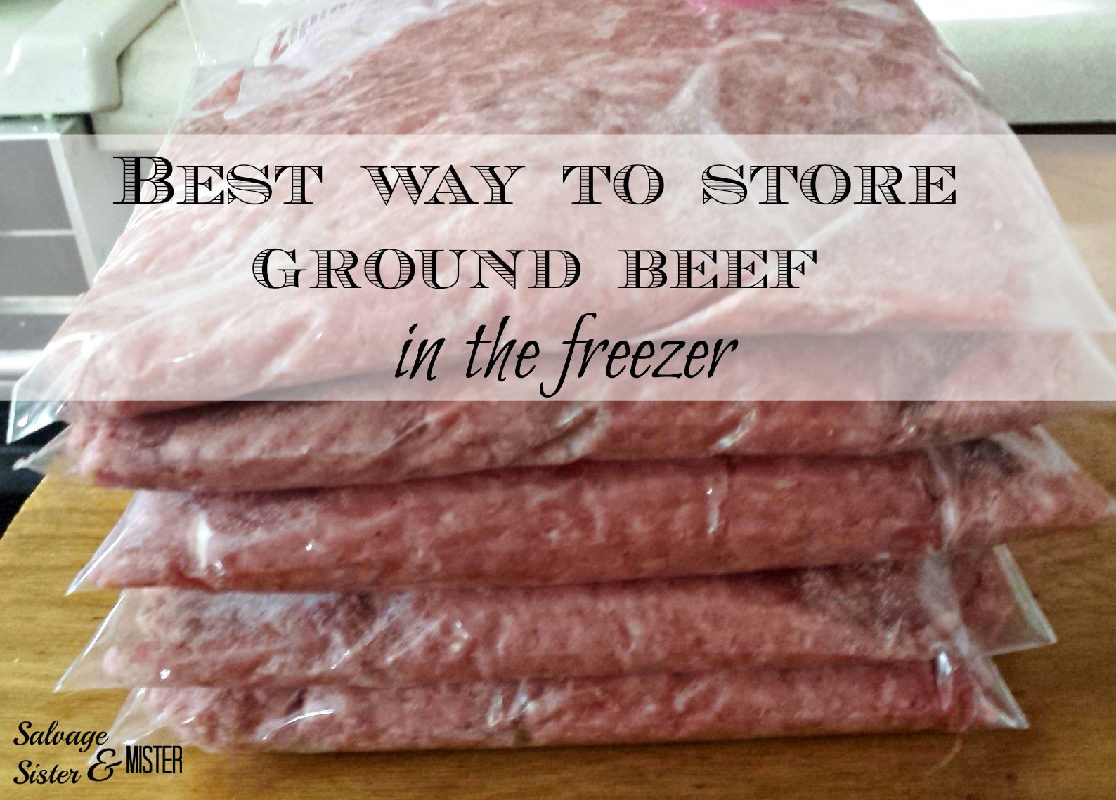 Tips To Store Ground Beef In The Freezer And Defrost Tips Salvage