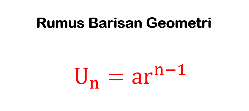 Rumus Menentukan Rasio Dari Barisan Geometri Adalah Pengertian Rumus