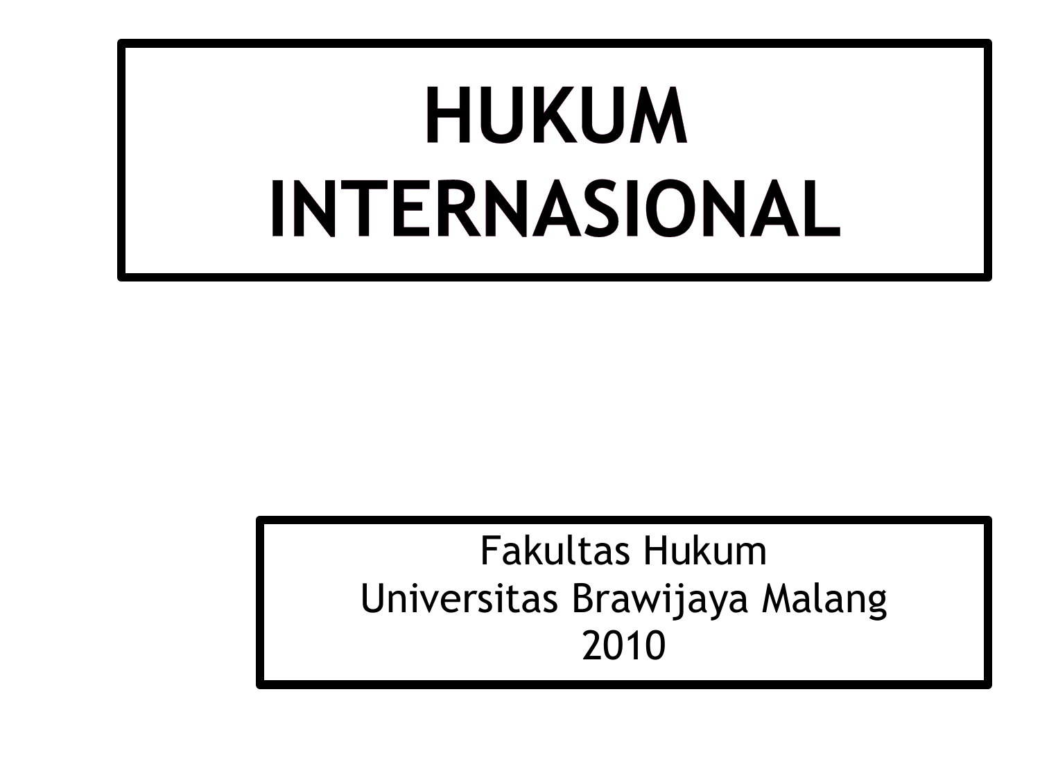 Hakikat Dan Dasar Berlakunya Hukum Internasional Hukum 101