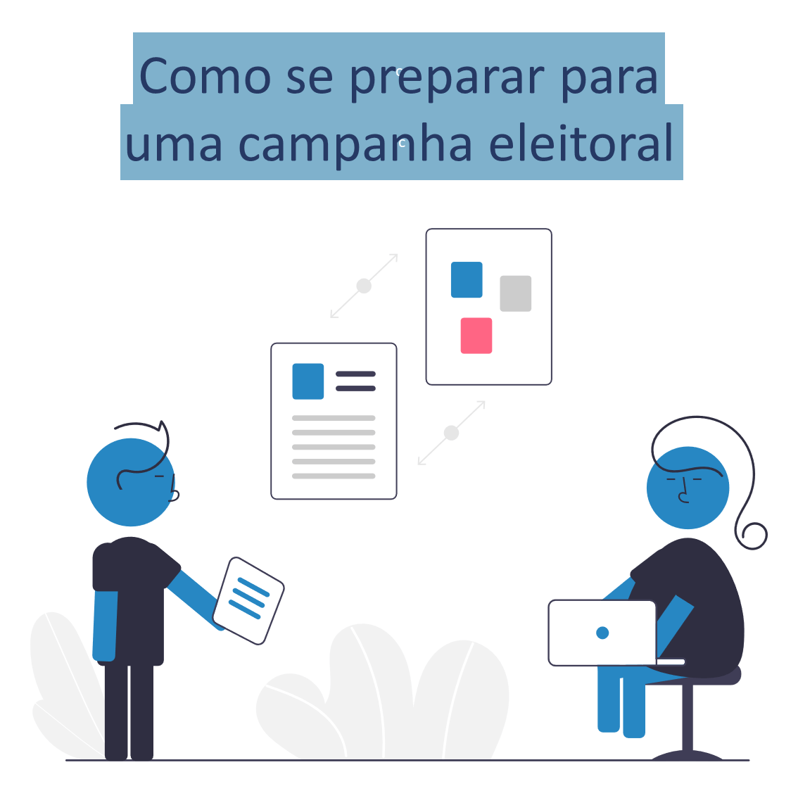 Aprenda Como Se Preparar Para Uma Campanha Eleitoral