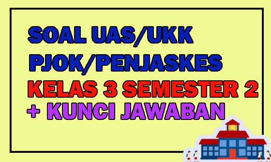 Soal Ukk Penjas Kelas 3 Sd Semester 2 Satu Trik