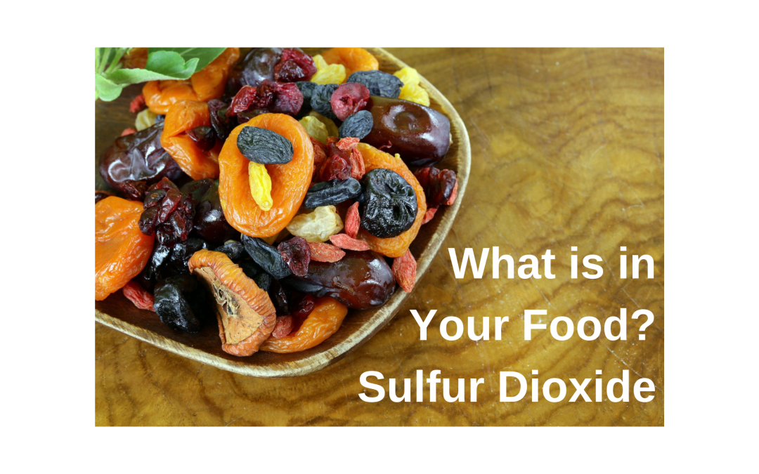 What Is In Your Food Sulfur Dioxide Chronicles In Health