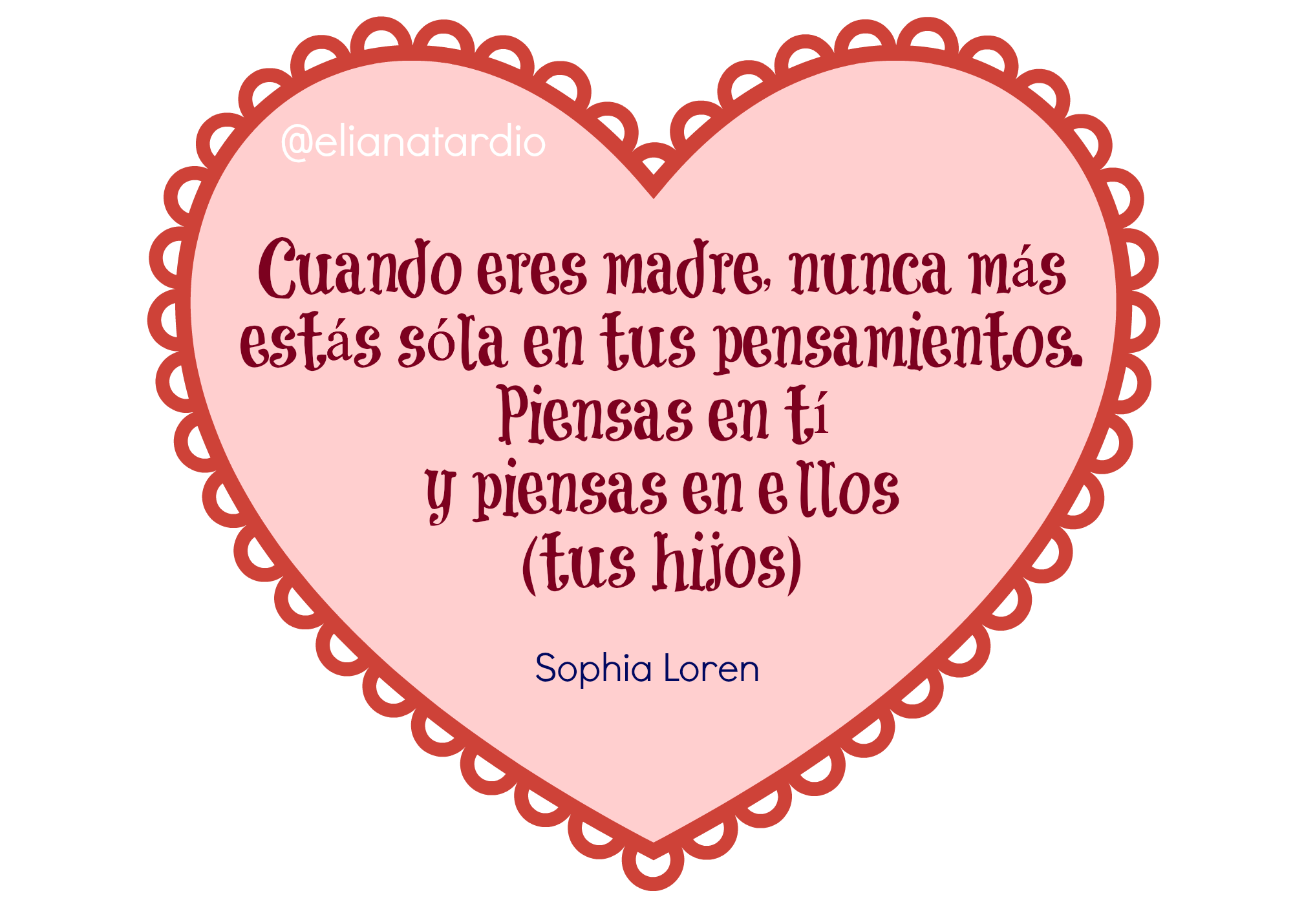 7 Frases Célebres Para Festejar A Mamá En Su Día Eliana Tardio