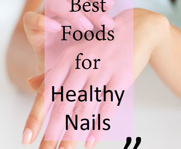 15 Best Foods For Healthy Nails Strong Nails Fab Beauty Tips