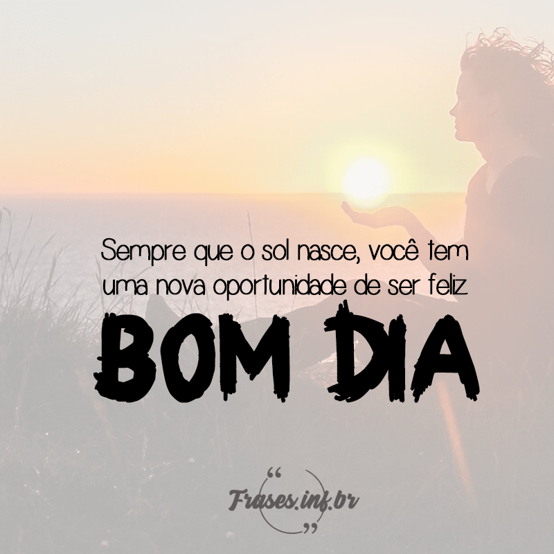 14 Frases De Bom Dia Reflexão For You Frases De Motivação Curtas