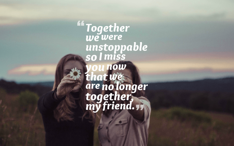 Famous Missing Best Friend Quotes 2022 Enearth