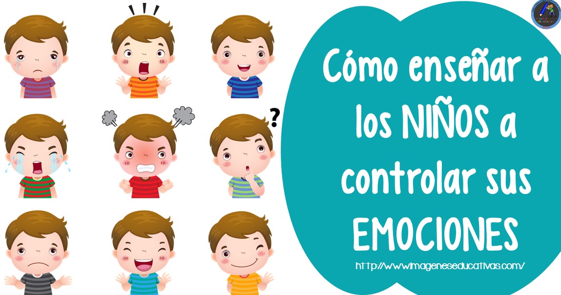 Cómo Enseñar A Los Niños A Manejar Sus Emociones Imagenes Educativas