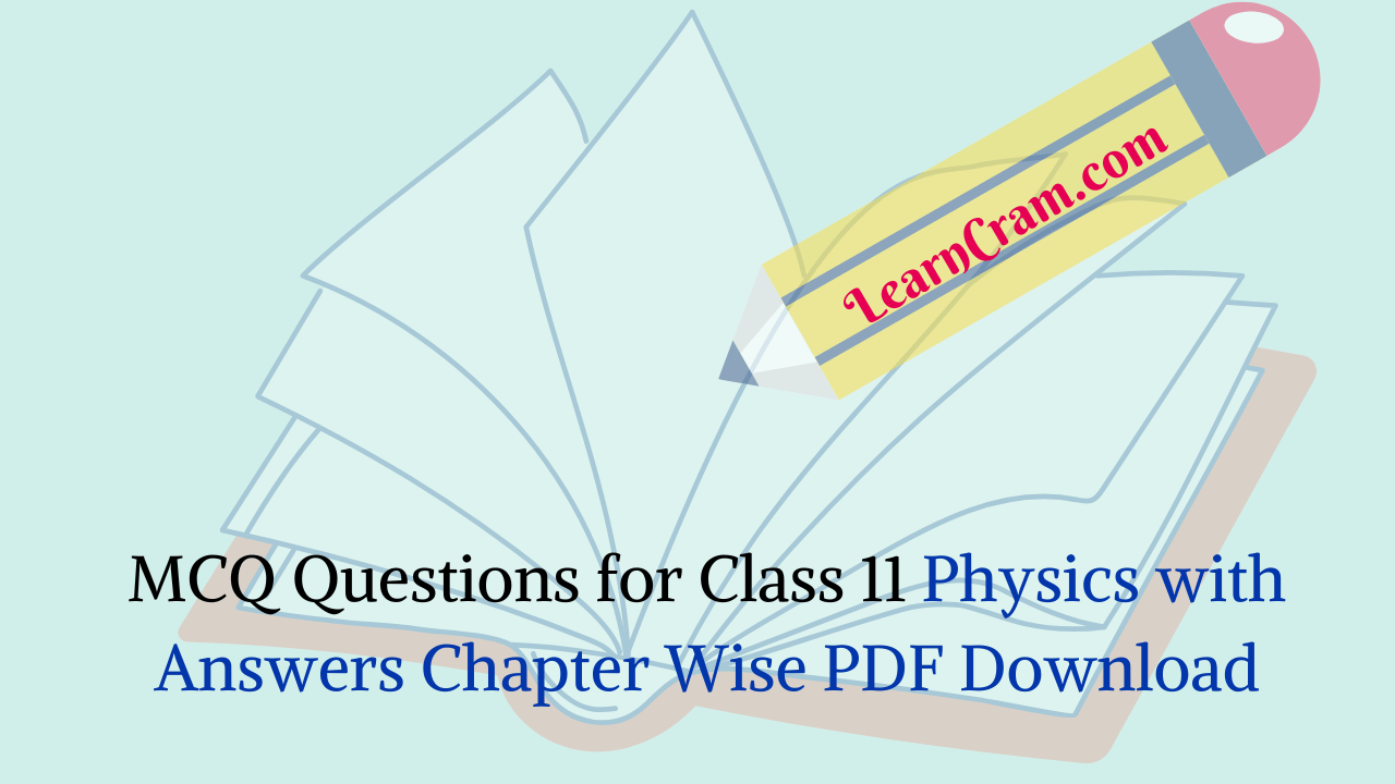 Mcq Questions For Class 11 Physics With Answers Chapter Wise Pdf