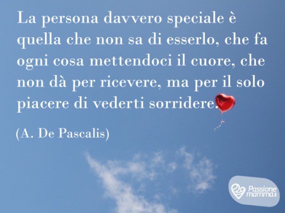 Frasi Per Una Persona Speciale Le 100 Dediche Più Belle Passione Mamma