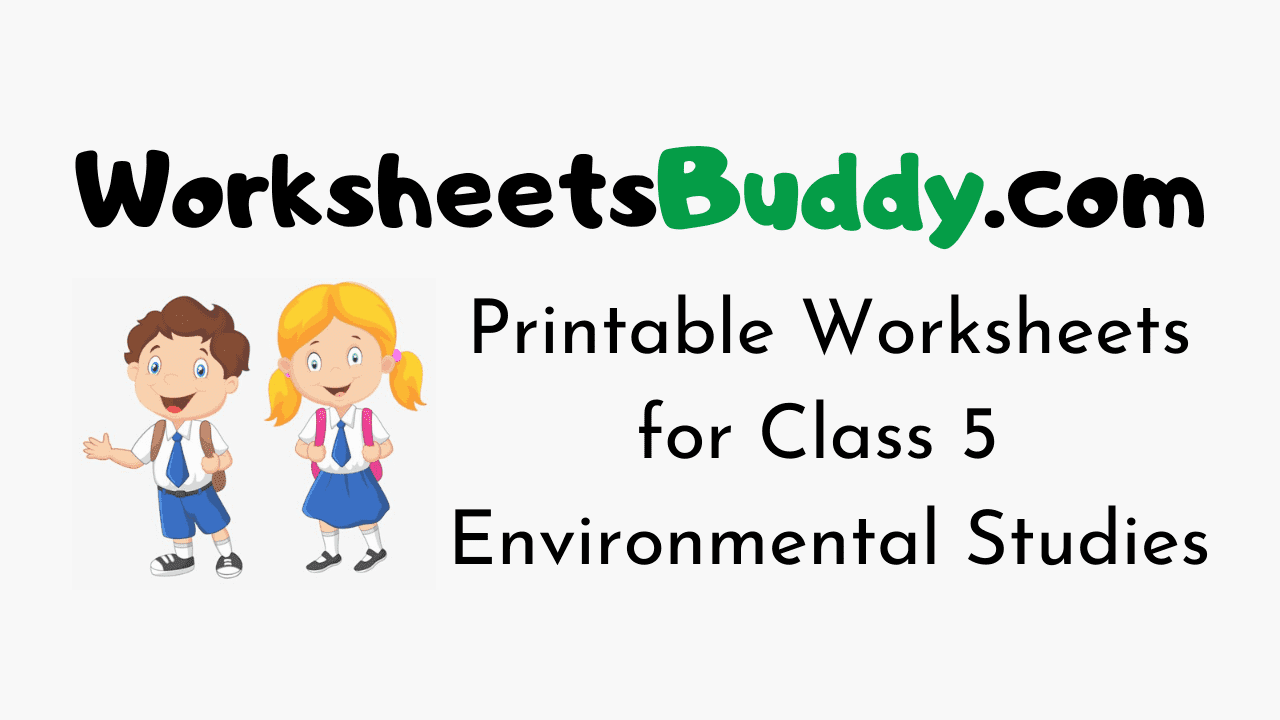 Cbse Ncert Worksheets For Class 5 Environmental Studies