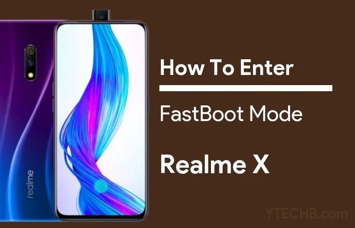 How To Enter Fastboot Mode On Realme X Download Mode