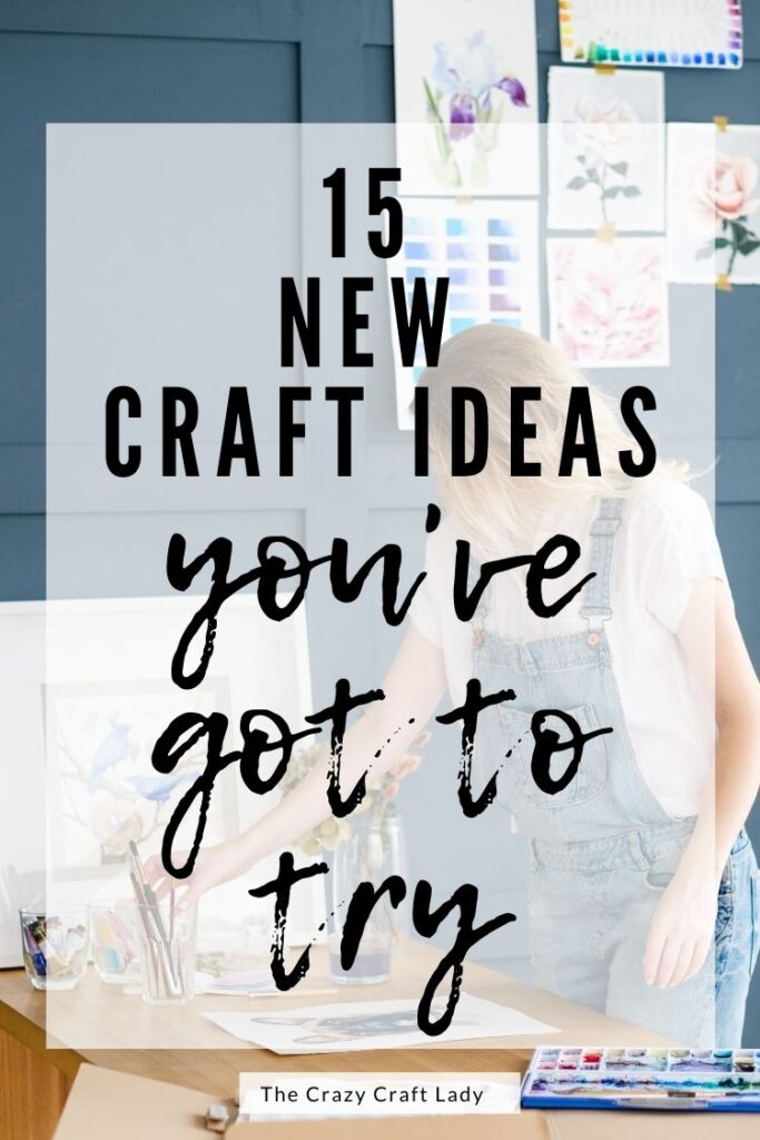 12 New Craft Ideas You Need To Try In 2023 The Crazy Craft Lady