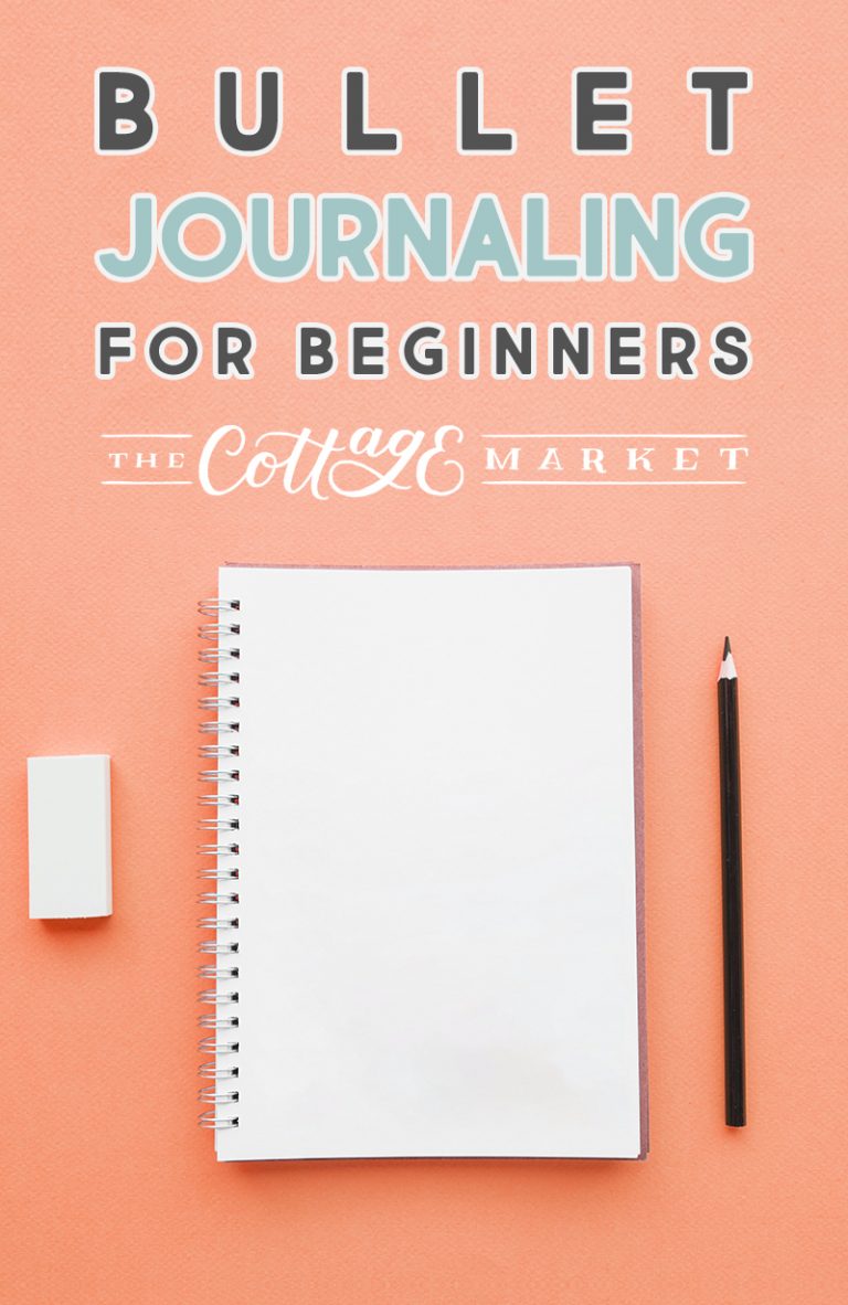 Bullet Journaling For Beginners With Free Printable The Cottage Market