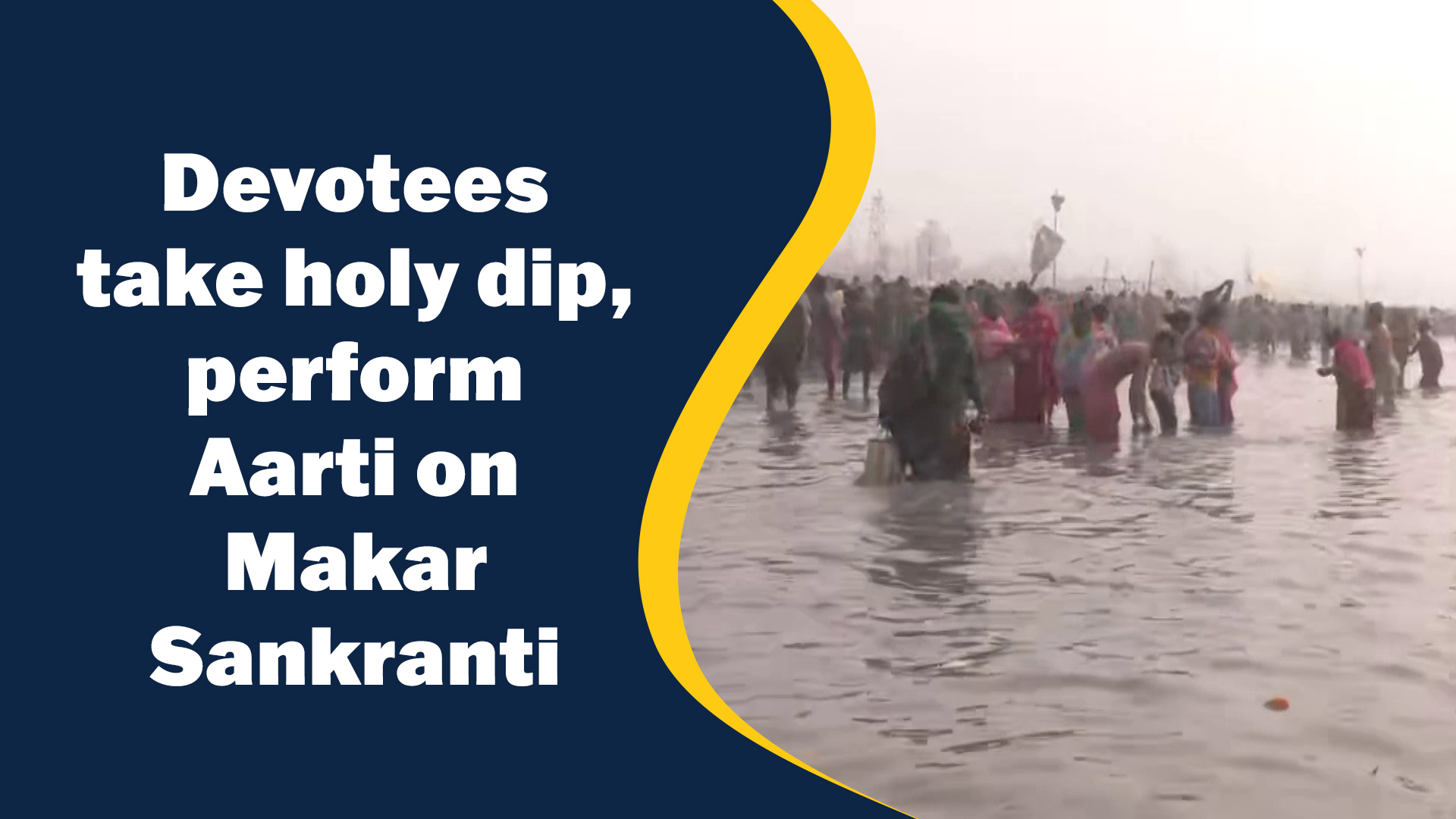 Devotees Take Holy Dip Perform Aarti On Makar Sankranti