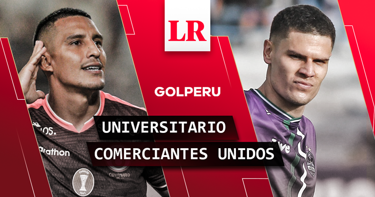 Universitario Vs Comerciantes Unidos En Vivo ¿a Qué Hora Juegan Y En