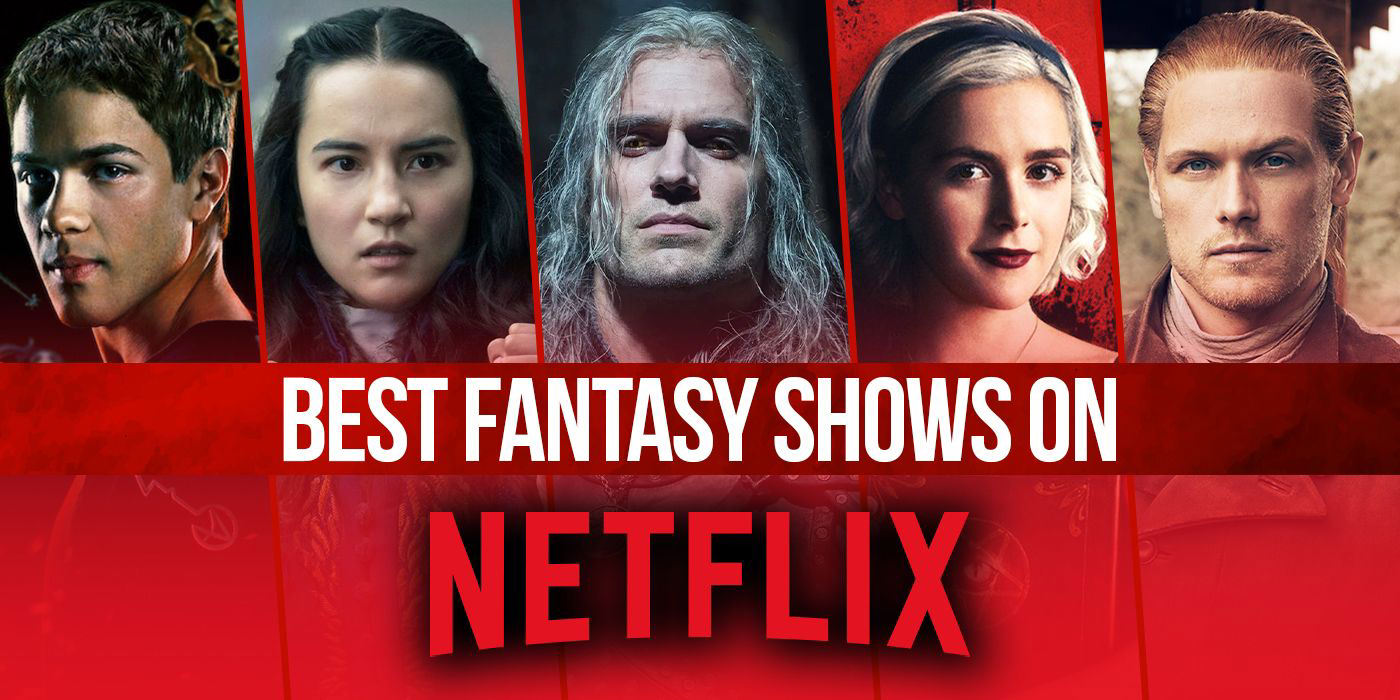 The Best Fantasy Shows On Netflix Right Now December 2022