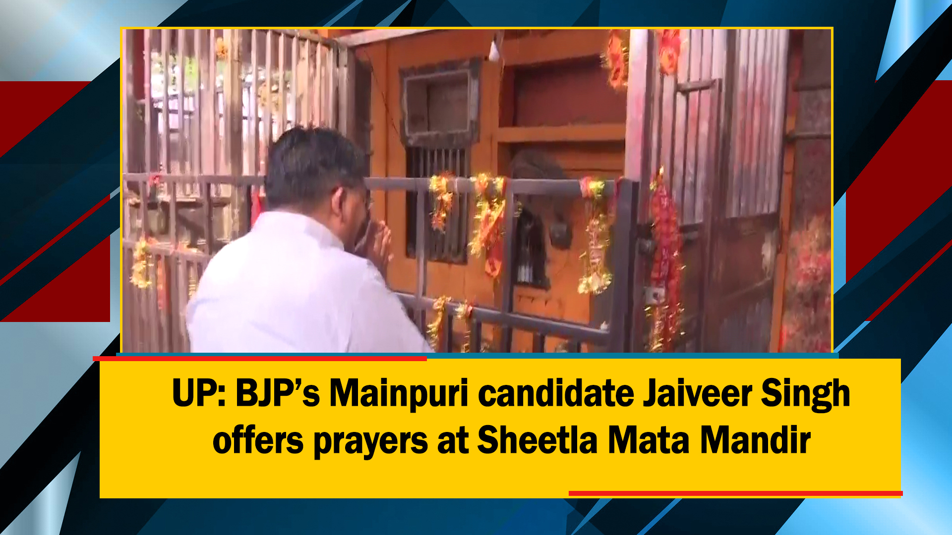 Up Bjps Mainpuri Candidate Jaiveer Singh Offers Prayers At Sheetla