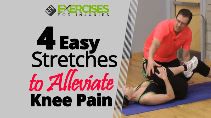 4 Easy Stretches To Alleviate Knee Pain Exercises For Injuries