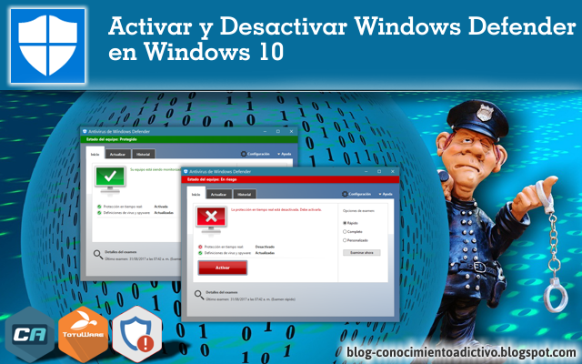 Activar Y Desactivar Windows Defender En Windows 10 Conocimiento Adictivo