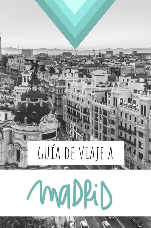 Guía De Viaje A Madrid Toda La Información Que Necesitas