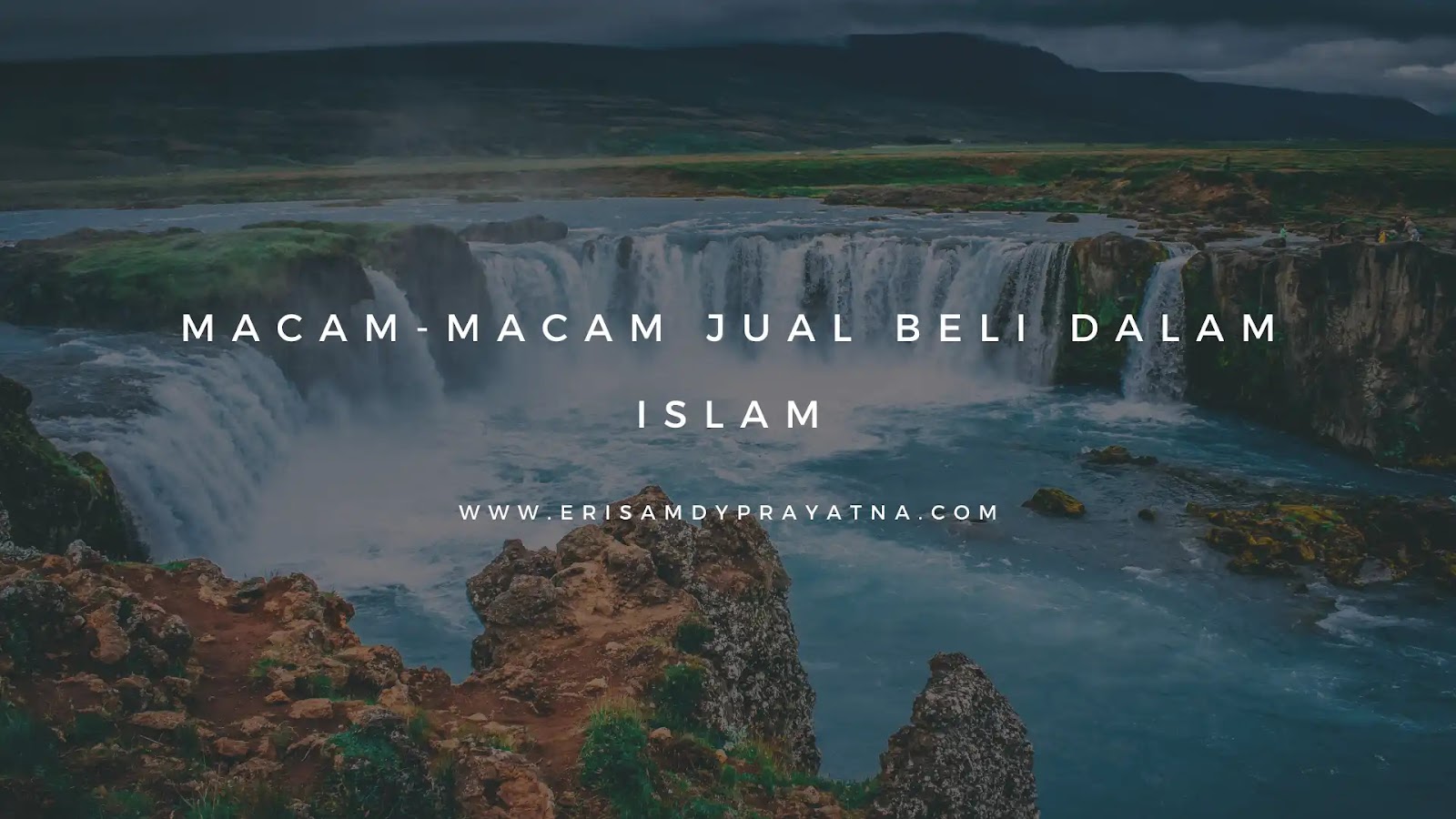 Macam Macam Jual Beli Dalam Islam Erisamdy Prayatna