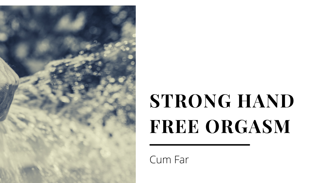 Strong Hand Free Orgasm Cum Far Hand Free Orgasm Binaural Beats