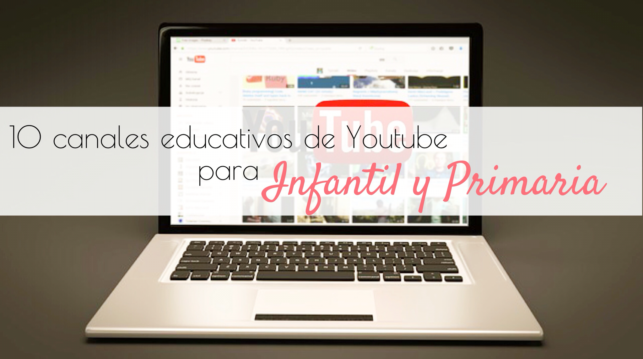 10 Canales Educativos De Youtube Para Infantil Y Primaria Gololo Y