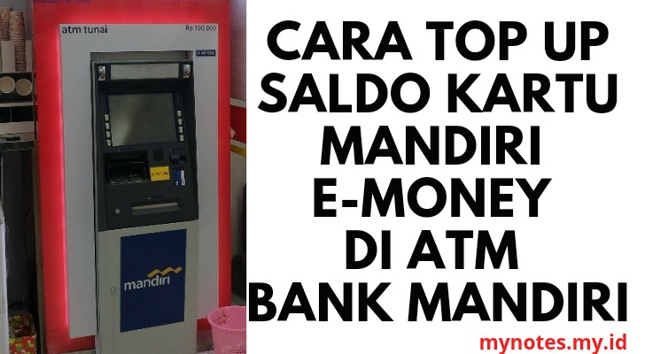 Cara Top Up Saldo Kartu Mandiri E Toll Atau Mandiri E Money Di Atm Bank