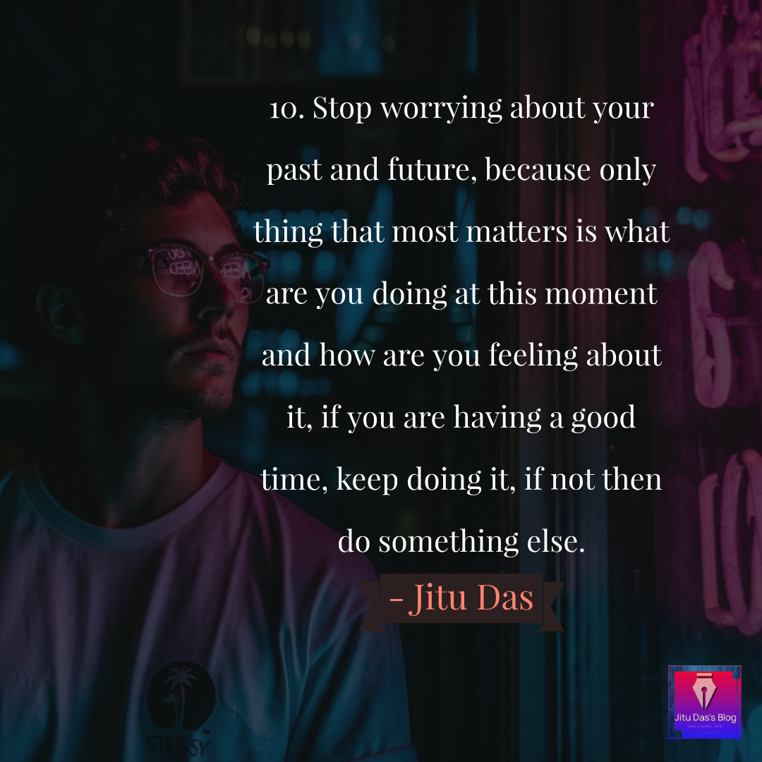 Jitu Dass Blog Stop Worrying And Feel Good Quotes By Jitu Das Quotes 2012