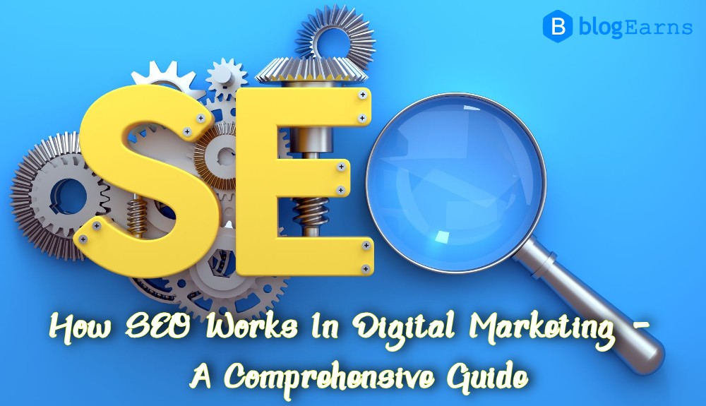 How Seo Works In Digital Marketing A Comprehensive Guide