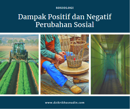 Dampak Positif Dan Negatif Perubahan Sosial Dzikri Khasnudin