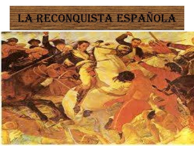 La Reconquista EspaÑola ~ Historia